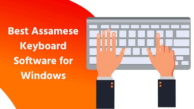 4 Best Assamese Keyboard Software For Laptop