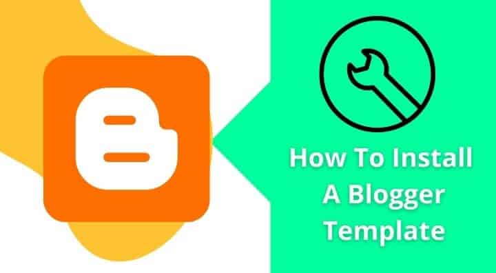 How To Install A Google Blogger Template (Blogspot Theme Upload)